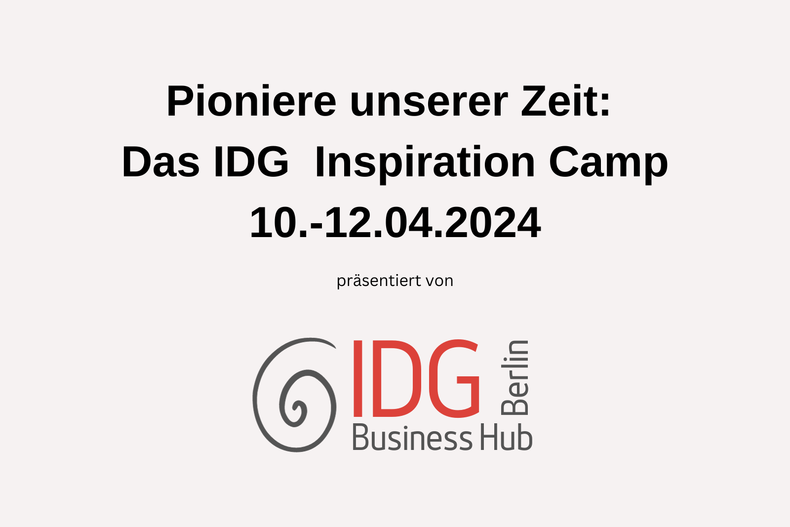 Antoinette Beckert | Das IDG Inspiration Camp - für Pioniere unsere Zeit